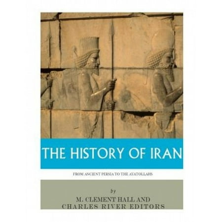 The History of Iran from Ancient Persia to the Ayatollahs | Walmart Canada