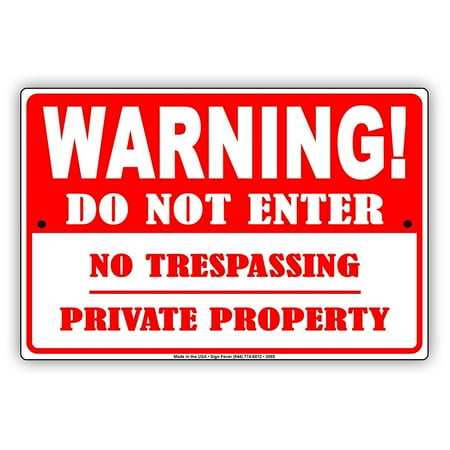 WARNING! Do Not Enter No Trespassing Private Property Caution Alert ...