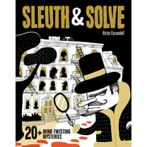 Sleuth & Solve: 20+ Mind-Twisting Mysteries for Kids, Teens & Adults ...