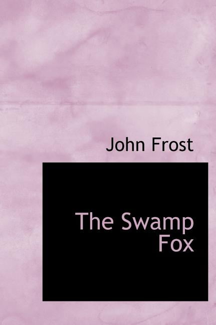 The Swamp Fox (Hardcover) - Walmart.com