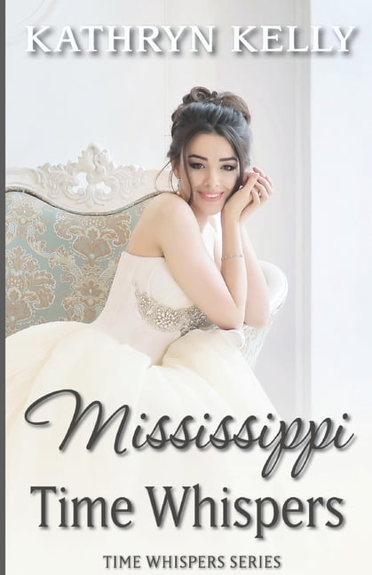 Time Whispers: Time Whispers Mississippi : A Time Travel Romance Short ...