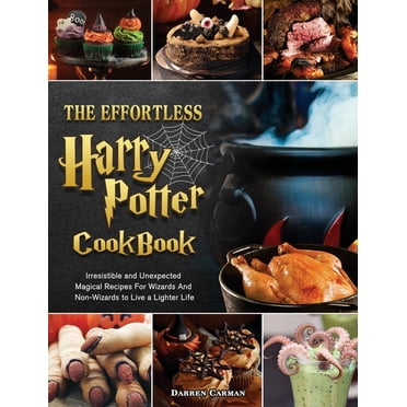 Unofficial Harry Potter Cookbook : A Culinary Adventure With 90 Magical ...