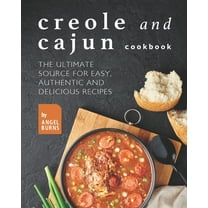 The Easy Creole and Cajun Cookbook: Modern and Classic Dishes Made ...