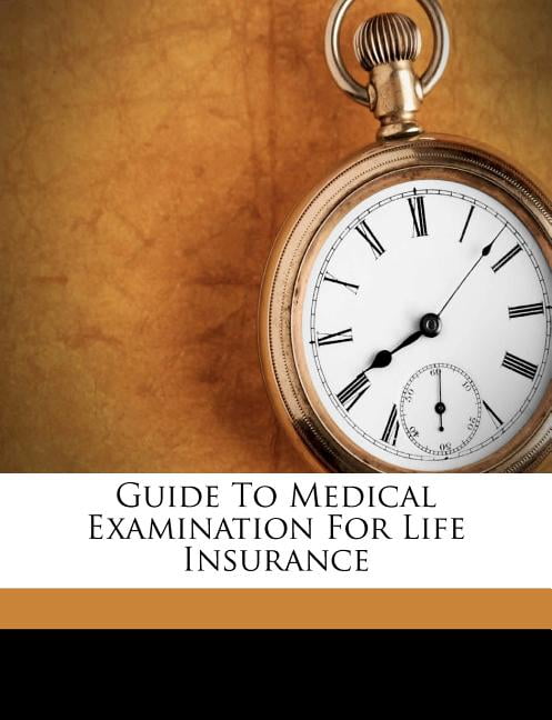 Guide to Medical Examination for Life Insurance - Walmart.com
