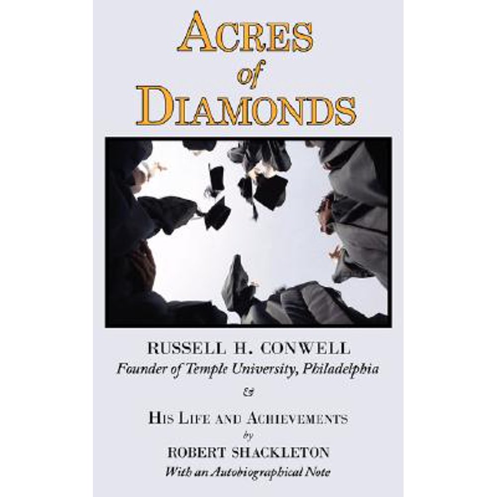 Acres of Diamonds : The Russell Conwell (Founder of Temple University ...