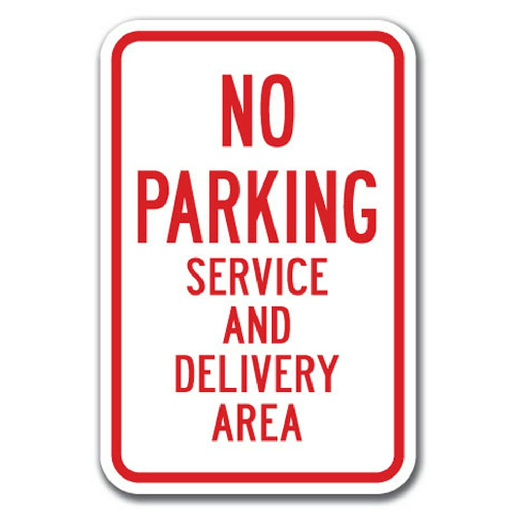 No Parking Service And Delivery Area Sign 12" x 18" Heavy Gauge ...
