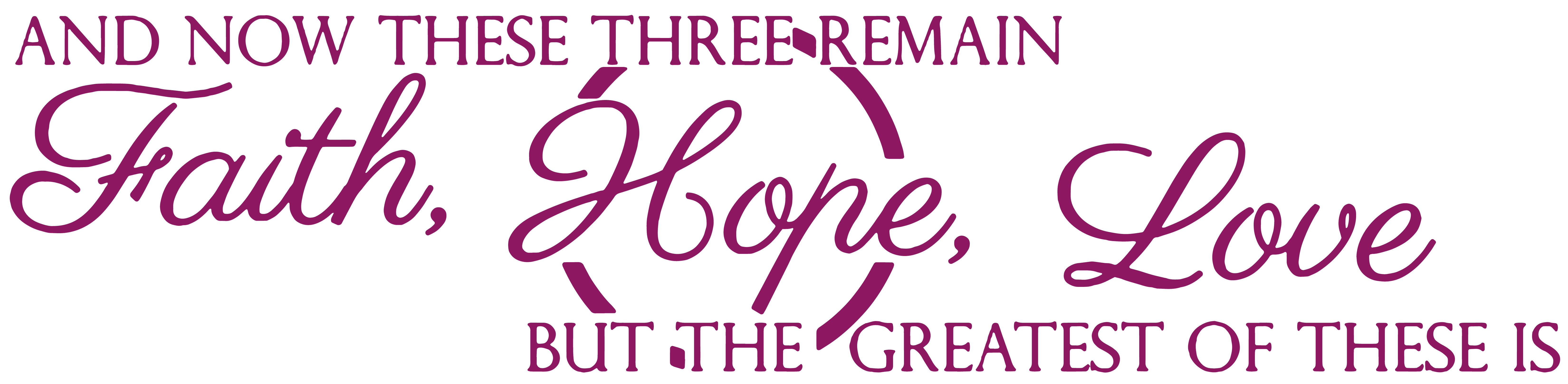 AND NOW THESE THREE REMAIN, Faith, Hope, Loveâ ¦ Vinyl Decal Sticker ...