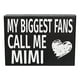 JennyGems My Biggest Fans Call Me Mimi, Mimi Gifts, 8x6 Inch Wood Sign ...