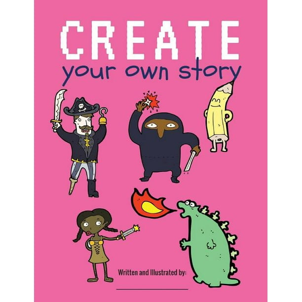 Create Your Own Story: Blank Book for Kids / Creatively Write and ...