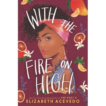 With the Fire on High (Paperback) - Walmart.com