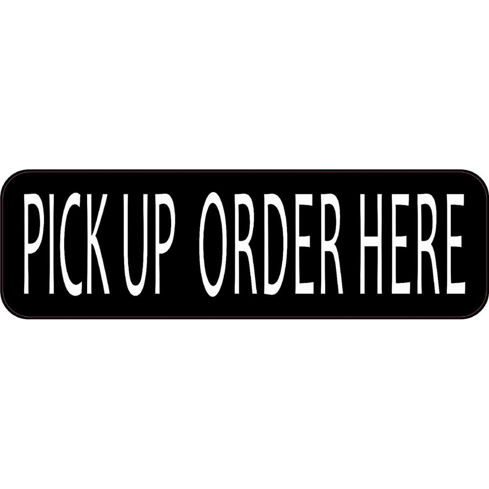 10in x 3in Pick Up Order Here Sticker - Walmart.com - Walmart.com
