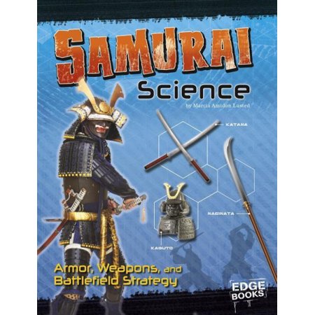Samurai Science: Armor, Weapons, and Battlefield Strategy (Warrior ...