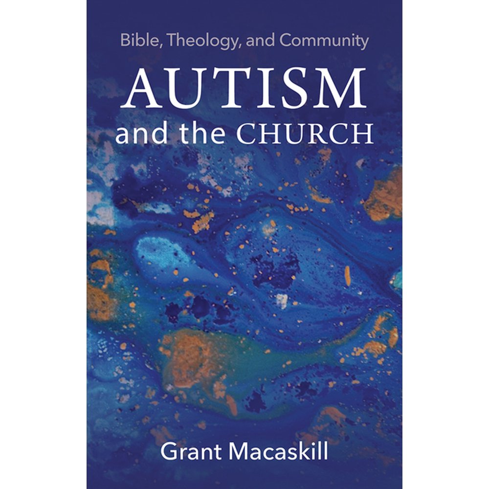 Autism and the Church : Bible, Theology, and Community (Hardcover ...