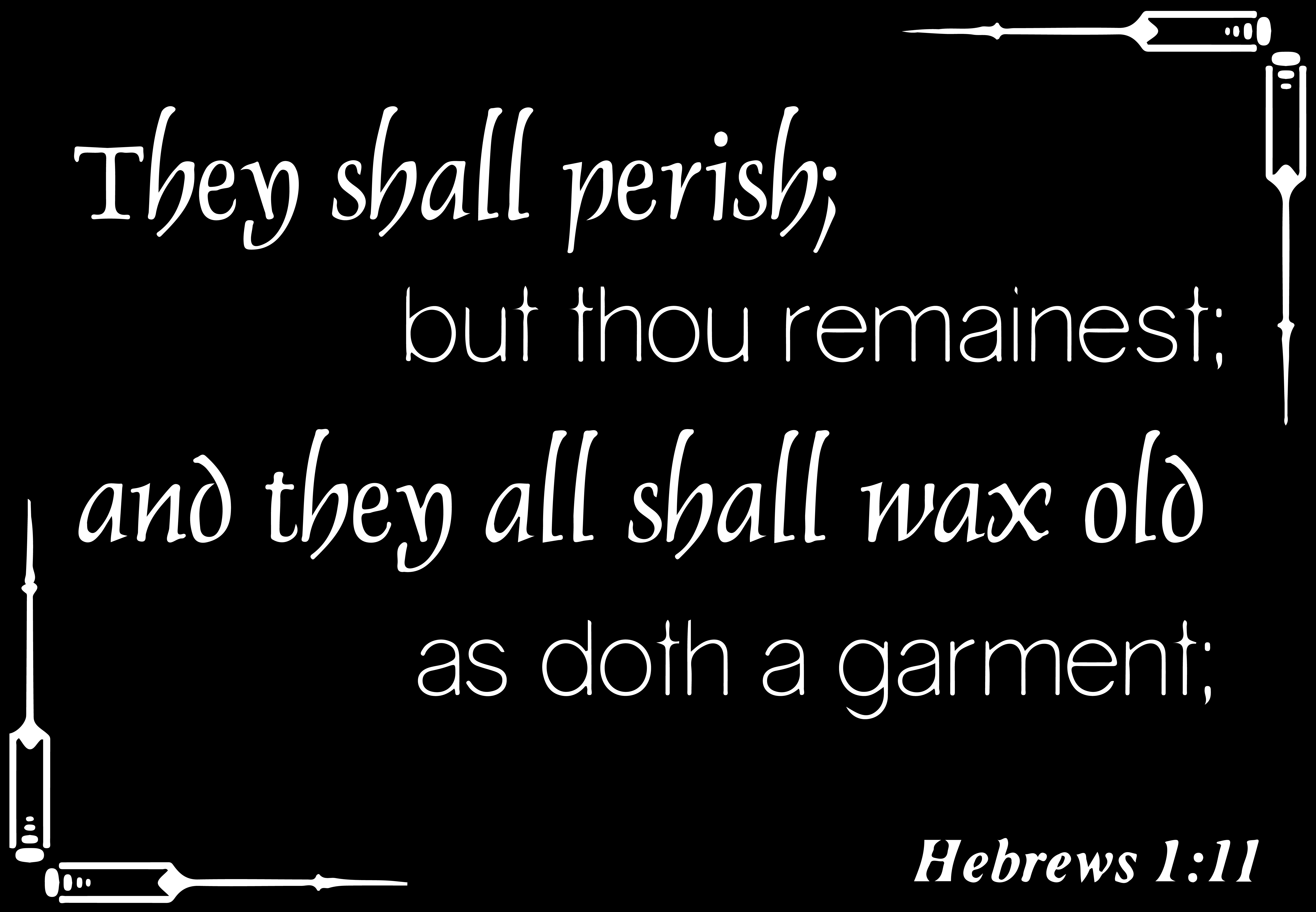 Hebrews 1:11 Then shall perish; but thou remianest; andâ ¦ Vinyl Decal ...