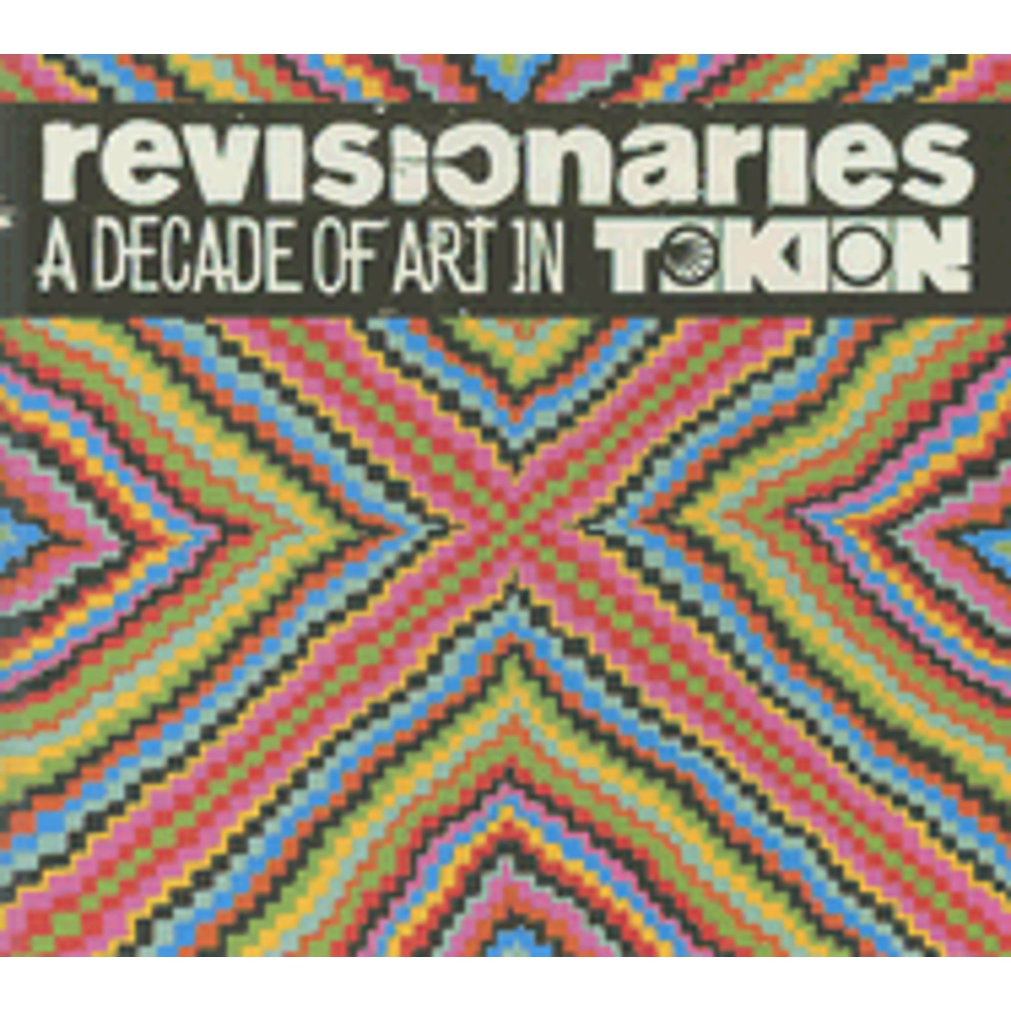 The Revisionaries: A Decade of Art in Tokion - Walmart.com