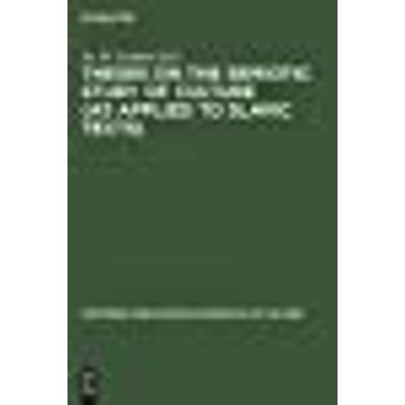 Theses on the Semiotic Study of Culture As Applied to Slavic Texts (Pdr ...