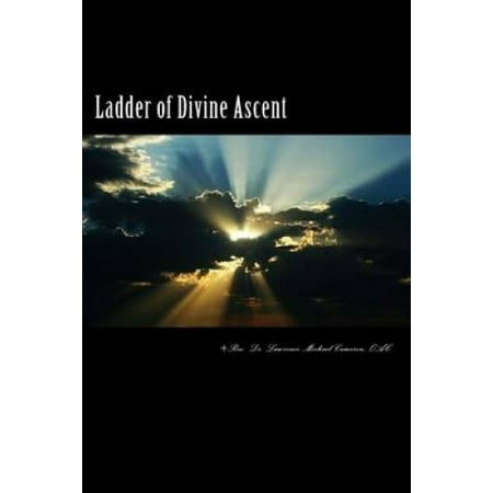 Ladder of Divine Ascent: Ancient Wisdom Wed to Contemporary Context ...