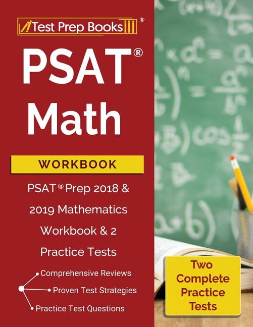 PSAT Math Workbook : PSAT Prep 2018 & 2019 Mathematics Workbook & 2 ...