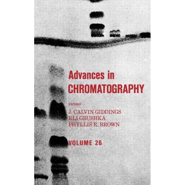 Advances in Chromatography: Advances in Chromatography, Volume 26 ...