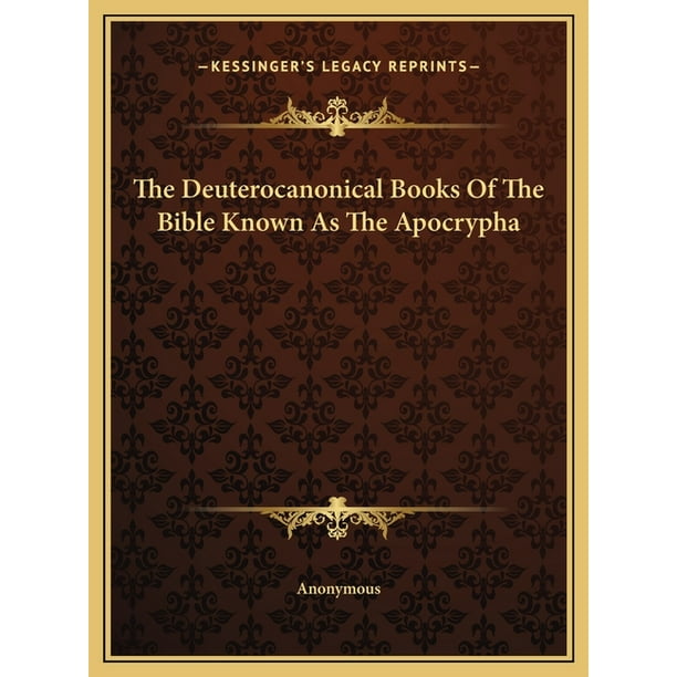 The Deuterocanonical Books Of The Bible Known As The Apocrypha the-deuterocanonical-books-of-the-bible-known-as-the-apocrypha