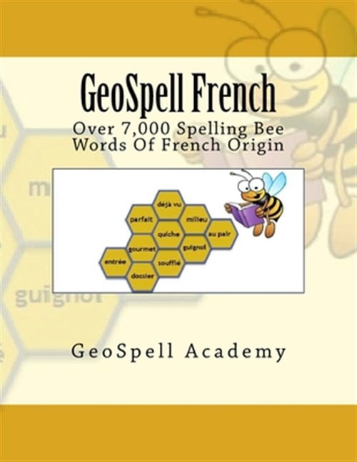 Pre-Owned Geospell French : Over 7000 Spelling Bee Words of French ...