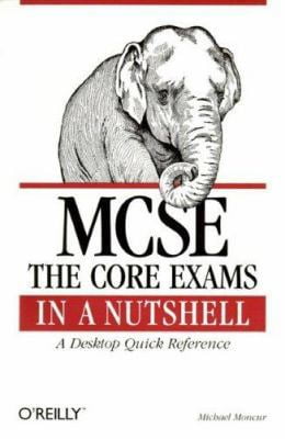 Pre-Owned MCSE: The Core Exams in a Nutshell: A Desktop Quick Reference (Paperback) 1565923766 ...