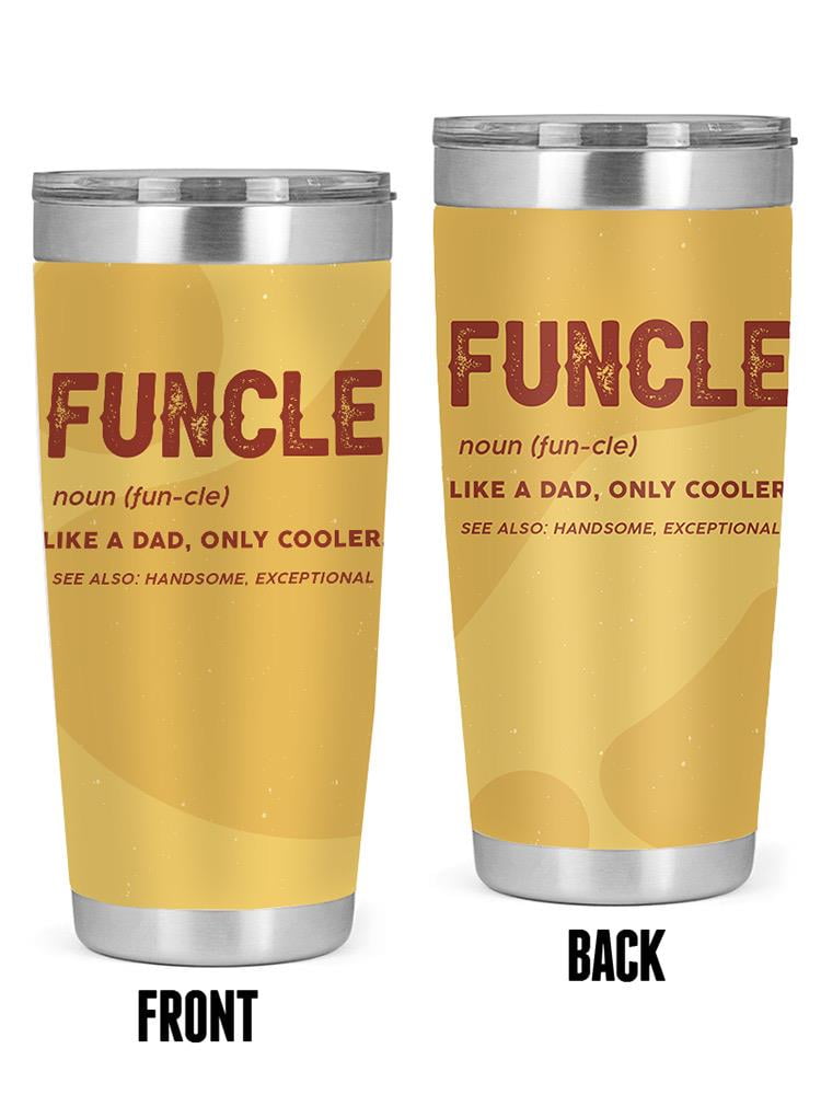 Funcle Fun Uncle Tumbler -Smartprints Designs, 20 oz Stainless Steel ...