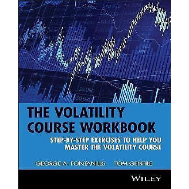 Volatility Course Workbook: Step-by-Step Exercises to Help You Master ...