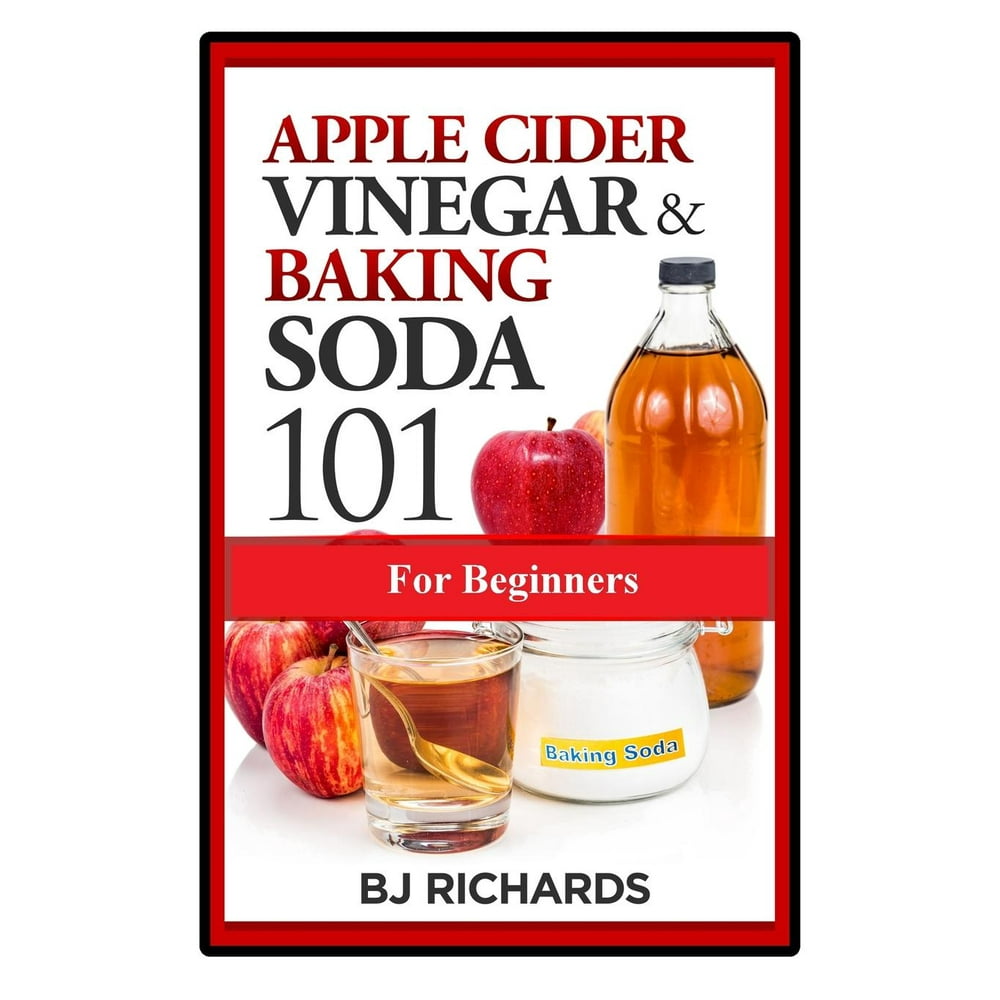 Apple Cider Vinegar And Baking Soda 101 For Beginners Paperback