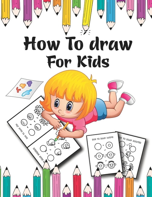 How to Draw for Kids : A Simple Step-by-Step Guide to Drawing Cute for ...