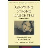 Growing Strong Daughters : Encouraging Girls to Become All They're ...
