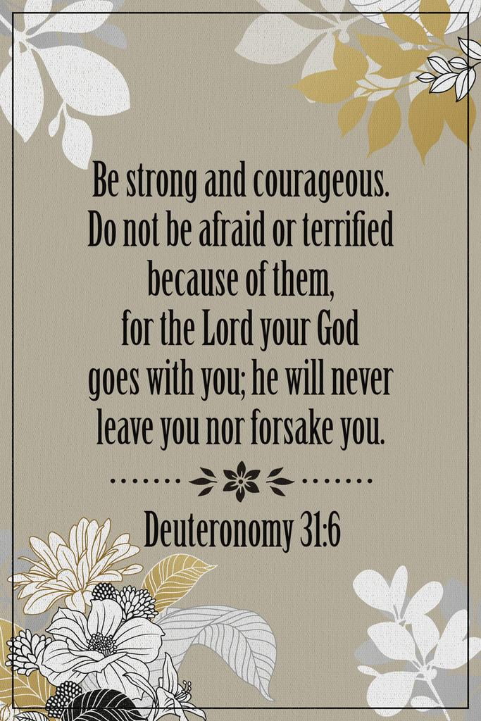 Be Strong and Courageous God Goes With You Deuteronomy 31 6 Bible Quote ...