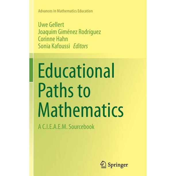 Advances in Mathematics Education: Educational Paths to Mathematics : A ...