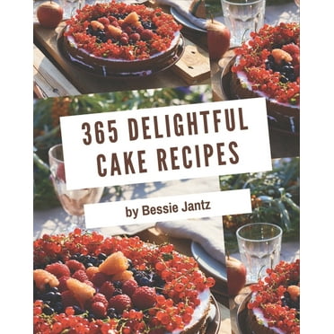 365 Homemade Occasion Cake Recipes: Everything You Need in One Occasion ...