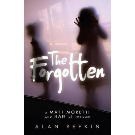 The Forgotten: A Matt Moretti and Han Li Thriller | Walmart Canada