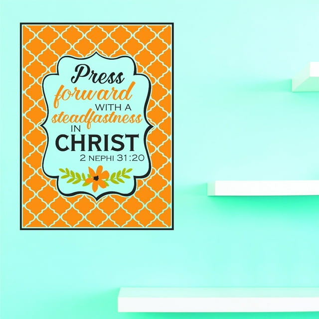 Wall Design Pieces Press Forward With A Steadfastness In Christ 2 Nephi ...