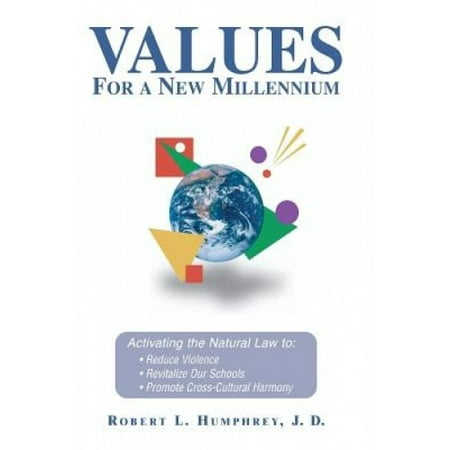 Values for a New Millennium: Activating the Natural Law To: Reduce ...