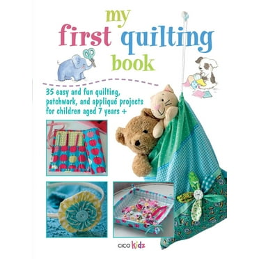 My First Sewing Machine Book : 35 Fun and Easy Projects for Children ...