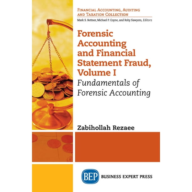 Forensic Accounting and Financial Statement Fraud, Volume I ...