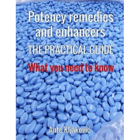 Potency Remedies and Enhancers: The Practical Guide: What You Need to ...