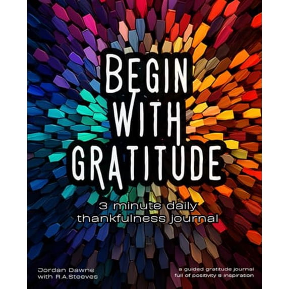 Pre-Owned Begin with Gratitude: 3 minute daily thankfulness journal ...