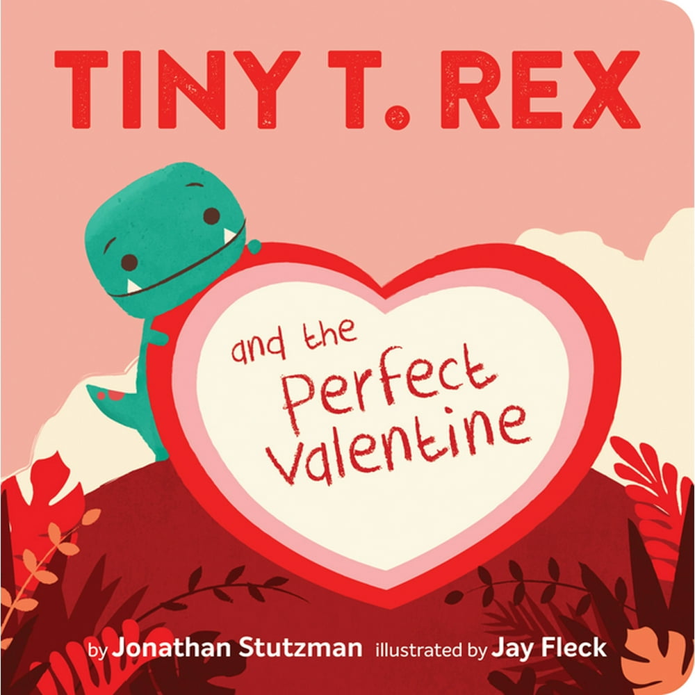 Tiny T. Rex and the Perfect Valentine (Board book) - Walmart.com ...