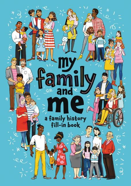 My Family and Me : A Family History Fill-In Book (Paperback) - Walmart.com