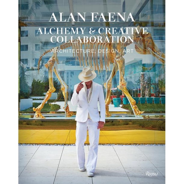 Alan Faena: Alchemy & Creative Collaboration : Architecture, Design ...