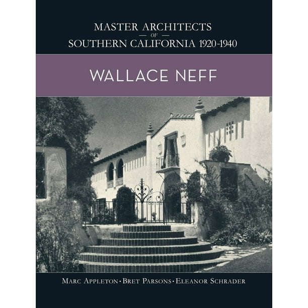 Wallace Neff : Master Architects of Southern California 1920-1940 ...