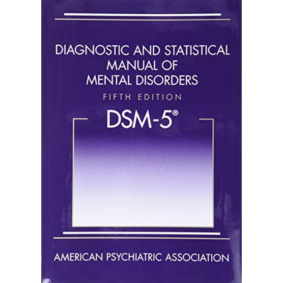 Fifth Edition DSM-5-TR, Diagnostic and Statistical Manual of Mental ...