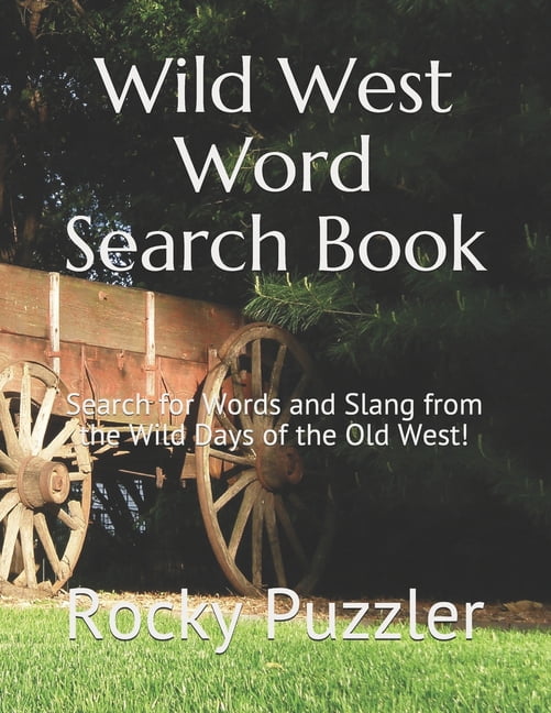 Wild West Word Search Book Search For Words And Slang From The Wild wild-west-word-search-book-search-for-words-and-slang-from-the-wild
