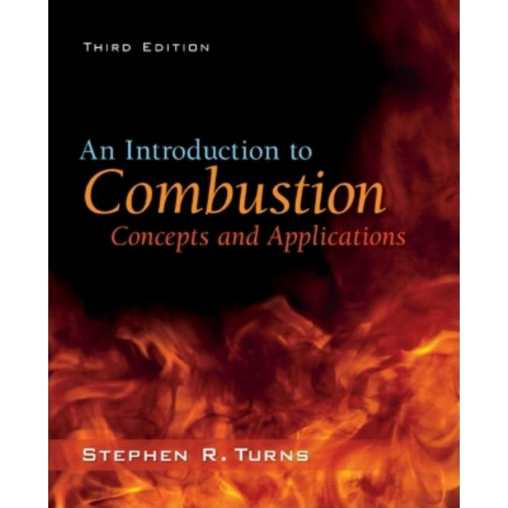 An Introduction to Combustion: Concepts and Applications (Edition 3) (Hardcover) - Walmart.com ...