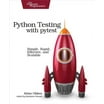 Python Testing With Pytest : Simple, Rapid, Effective, and Scalable ...