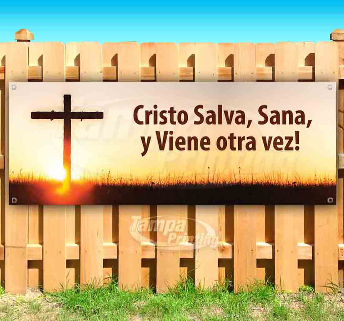 Cristo Salva, Sana, Y Viene Otra Vez! 13 oz Vinyl Banner With Metal ...
